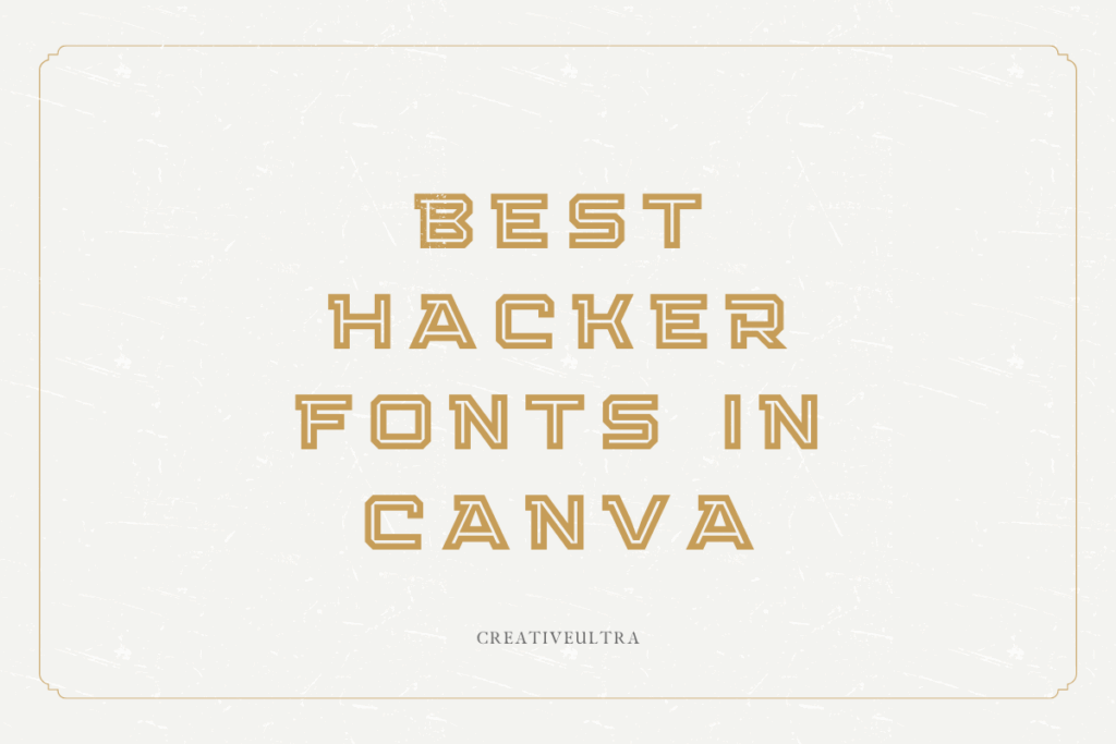 Best Hacker Fonts in Canva - Creativetacos